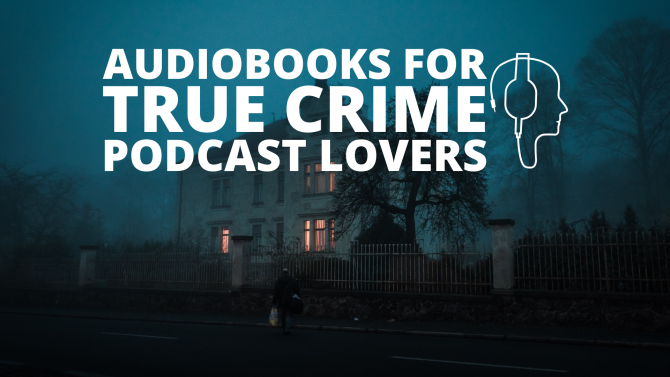 8 Audiobooks for True Crime Podcast Lovers | Halifax Public Libraries