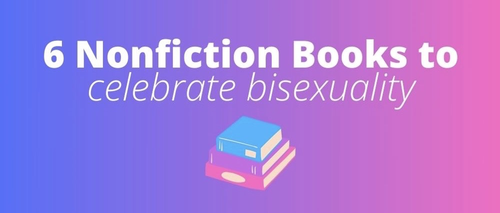 6 Non Fiction Books To Celebrate Bisexuality Halifax Public Libraries